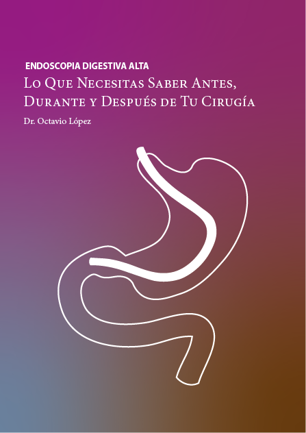 Guía para pacientes sobre endoscopia digestiva alta – Dr. Octavio López